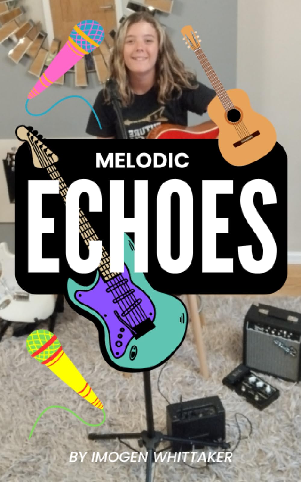 Melodic Echoes: Imogen Whittaker's Melodic Journey Through a Life of Music by Imogen Whittaker ...