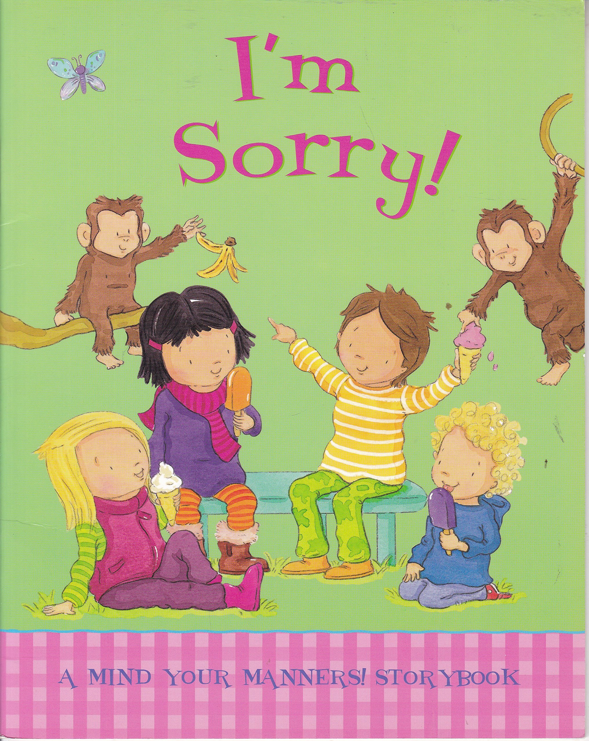 I'm Sorry! (A Mind Your Manners! Storybook) by Moira Butterfield ...