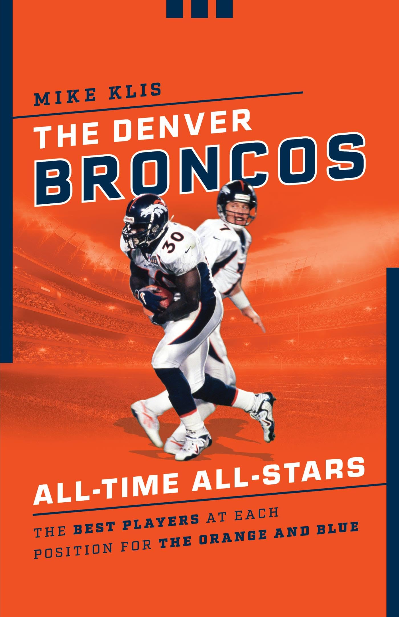 The Denver Broncos All-Time All-Stars: The Best Players at Each ...