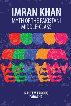 Imran Khan: Myth of the Pakistani Middle-Class By Nadeem Farooq Paracha ...