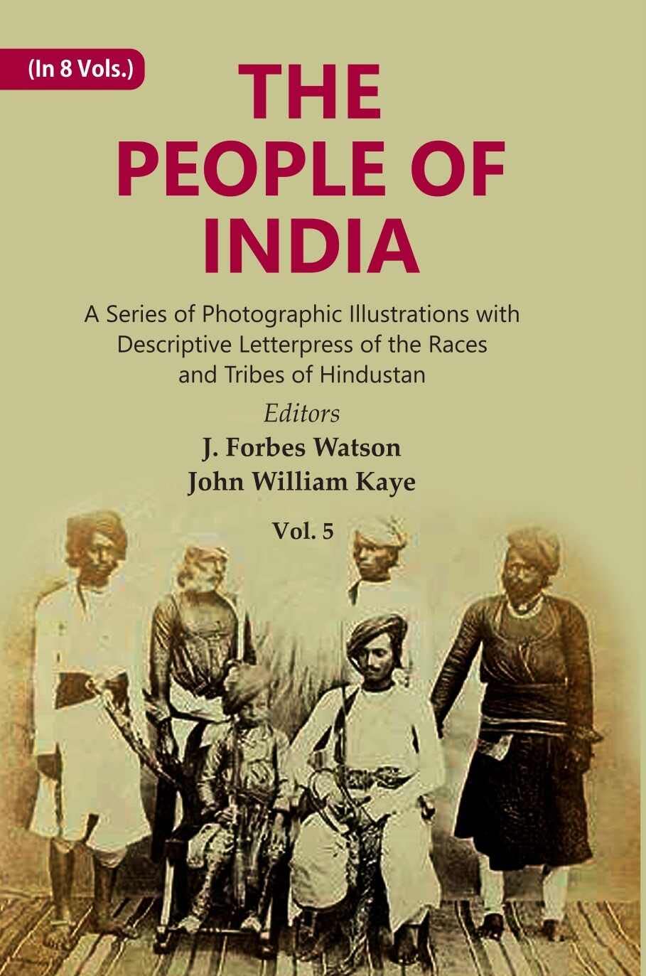 The People of India: A Series of Photographic Illustrations with ...