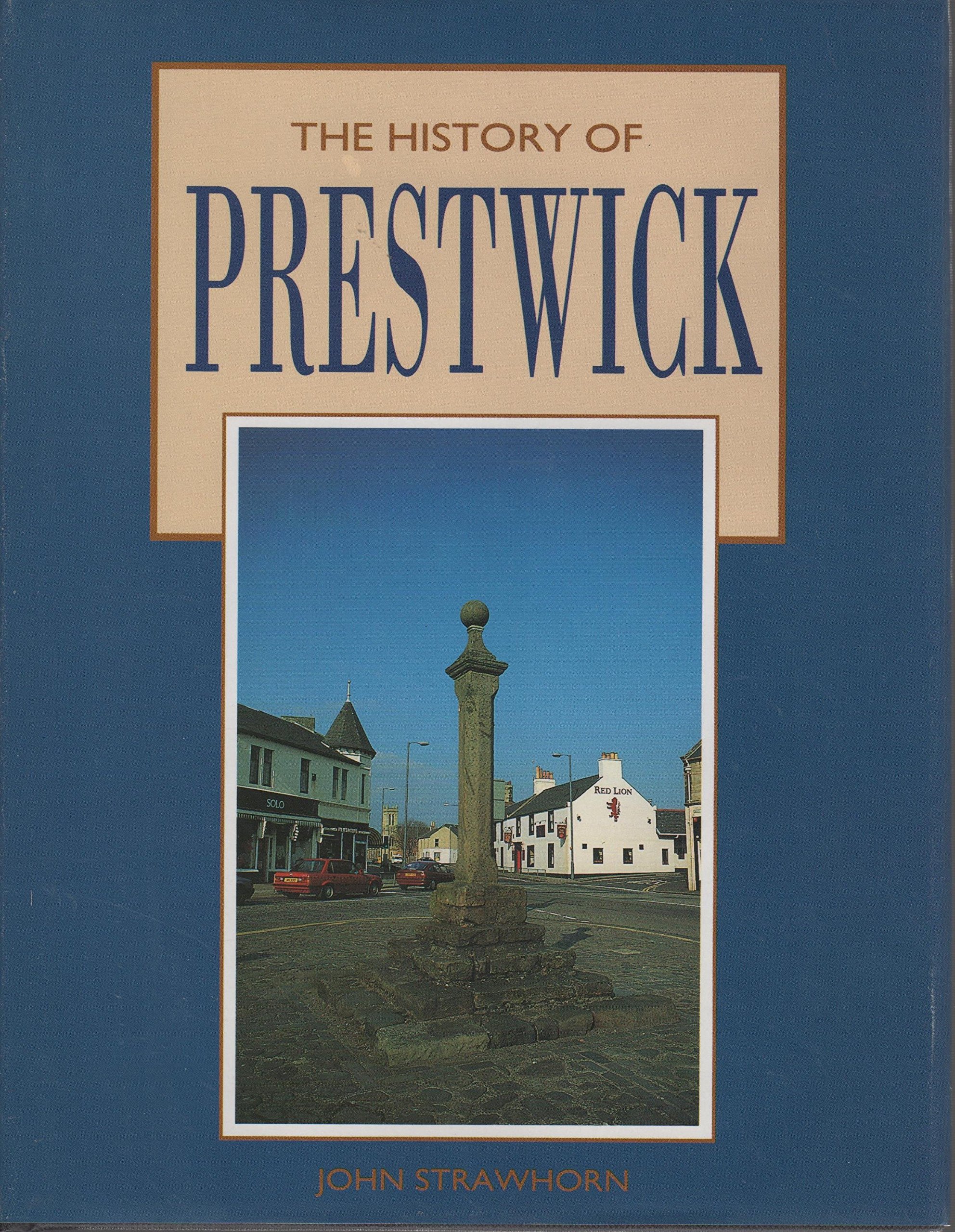 The history of Prestwick by john-strawhorn | Goodreads