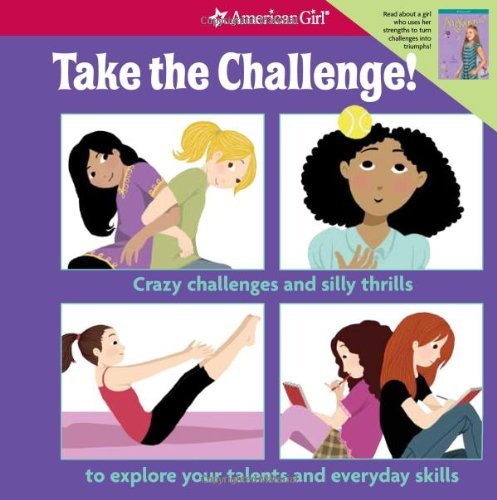 Take the Challenge!: Crazy Challenges and Silly Thrills to Explore Your ...