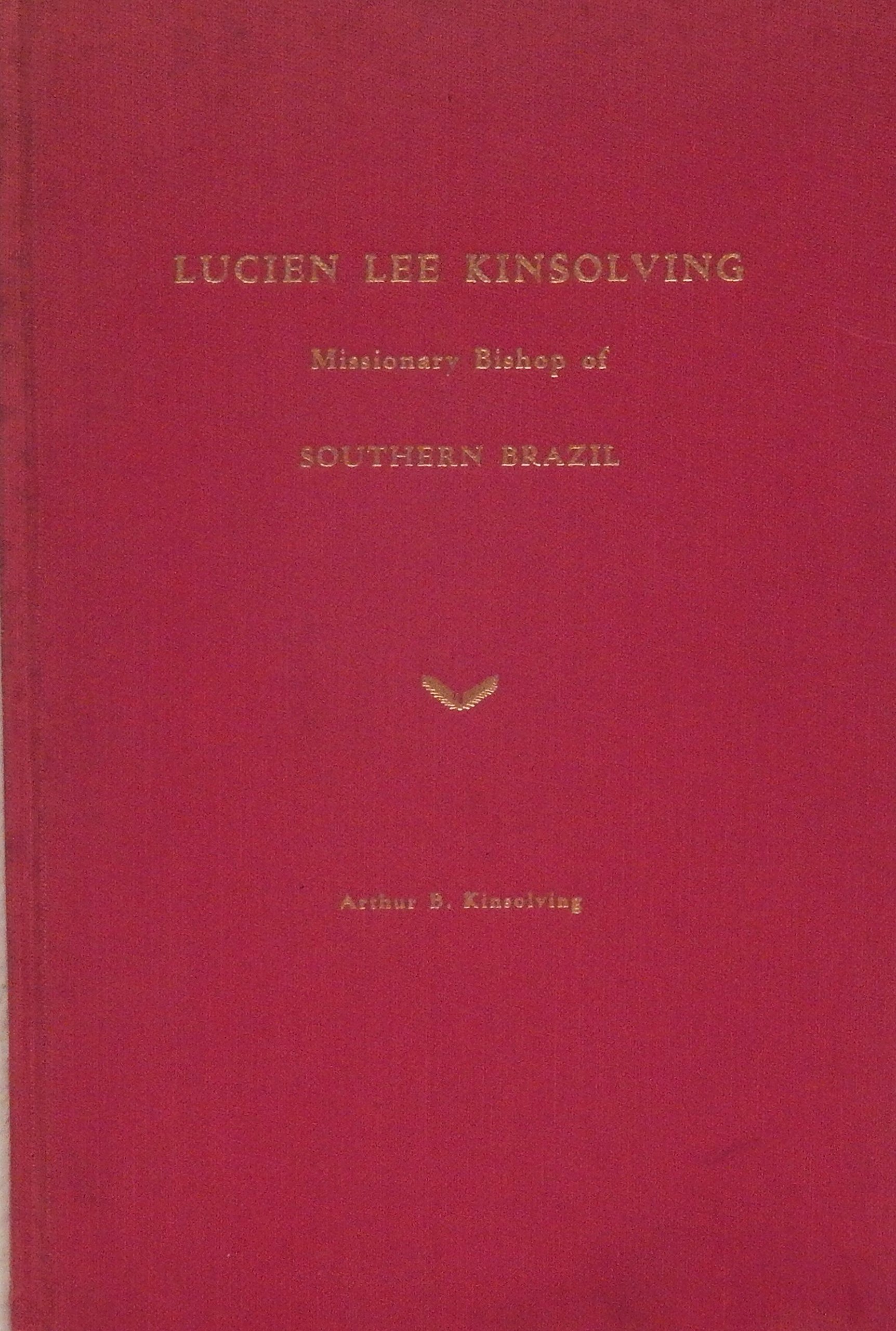 Lucien Lee Kinsolving Missionary Bishop of Southern Brazil by unknown ...