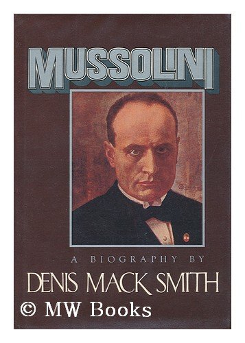 Mussolini by Dennis Mack Smith (1982-05-12) by Dennis Mack Smith | Goodreads