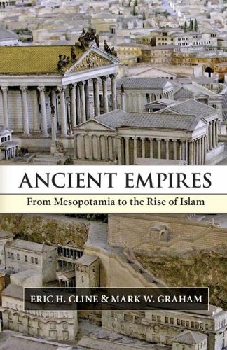 Ancient Empires: From Mesopotamia to the Rise of Islam by Eric H. Cline ...