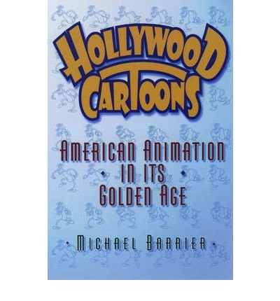 Hollywood Cartoons: American Animation in Its Golden Age (Paperback ...