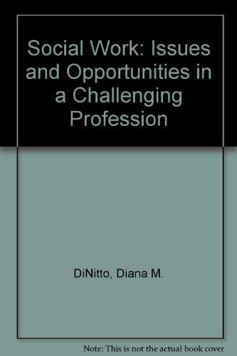 Social Work: Issues and Opportunities in a Challenging Profession by ...