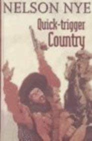 Quick-Trigger Country by Nelson C. Nye | Goodreads