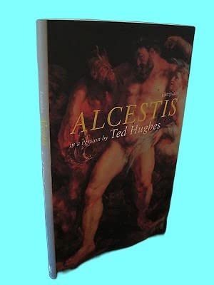 Alcestis Euripides Ted Hughes 1st Edition First Printing Drama Play by Ted Hughes | Goodreads