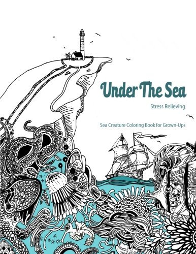 Under The Sea: Adult Coloring Book (Coloring Book for Grown Ups by ...