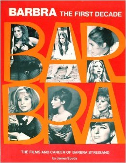 Barbara The First Decade The Films and Career of Barbara Streisand by ...