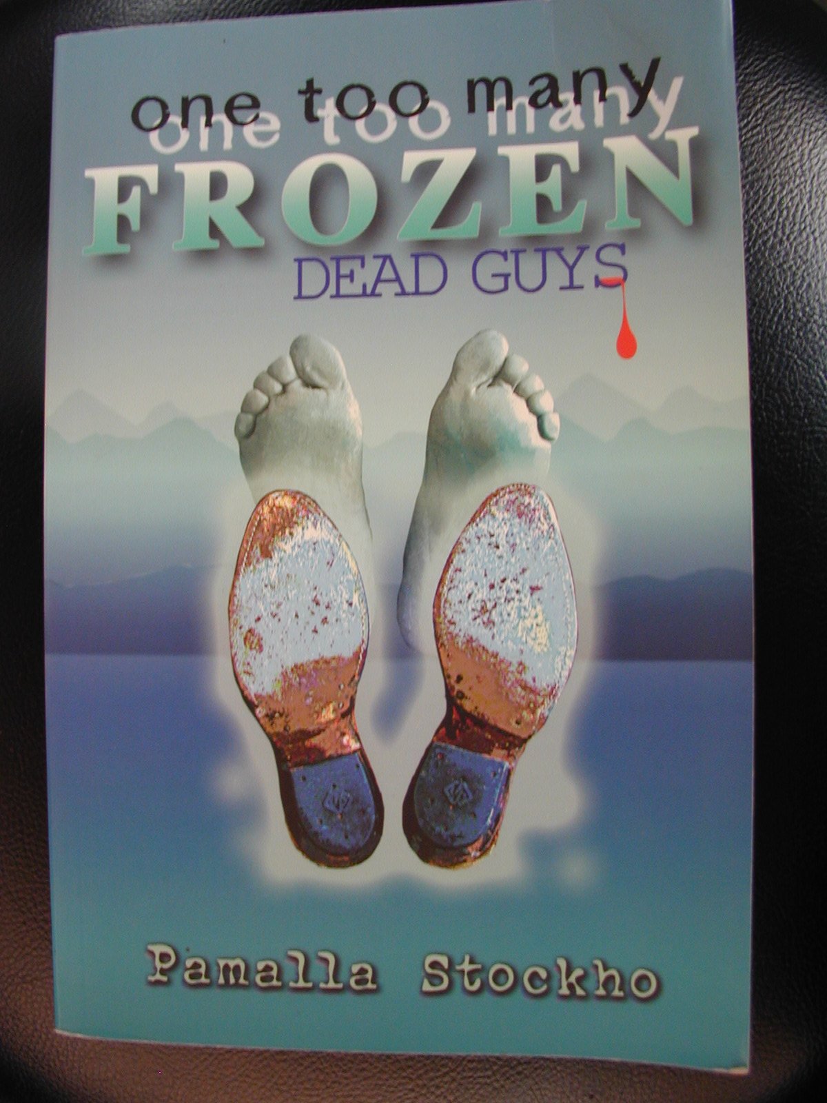 One Too Many Frozen Dead Guys by Pamalla Stockho | Goodreads
