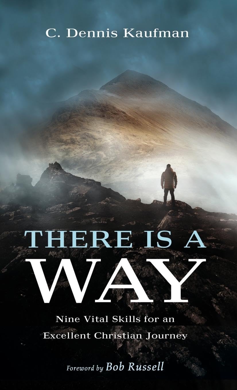 There Is a Way by C Dennis Kaufman | Goodreads