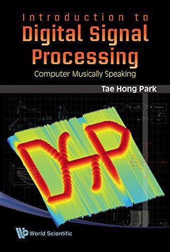 Introduction To Digital Signal Processing: Computer Musically Speaking ...