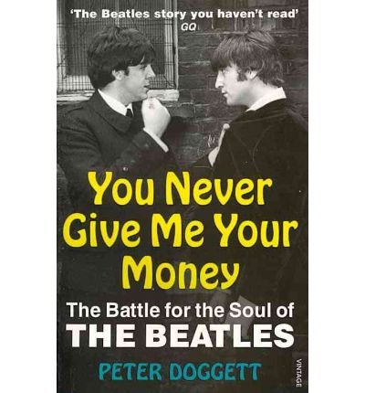 (You Never Give Me Your Money: The Battle For The Soul Of The Beatles ...
