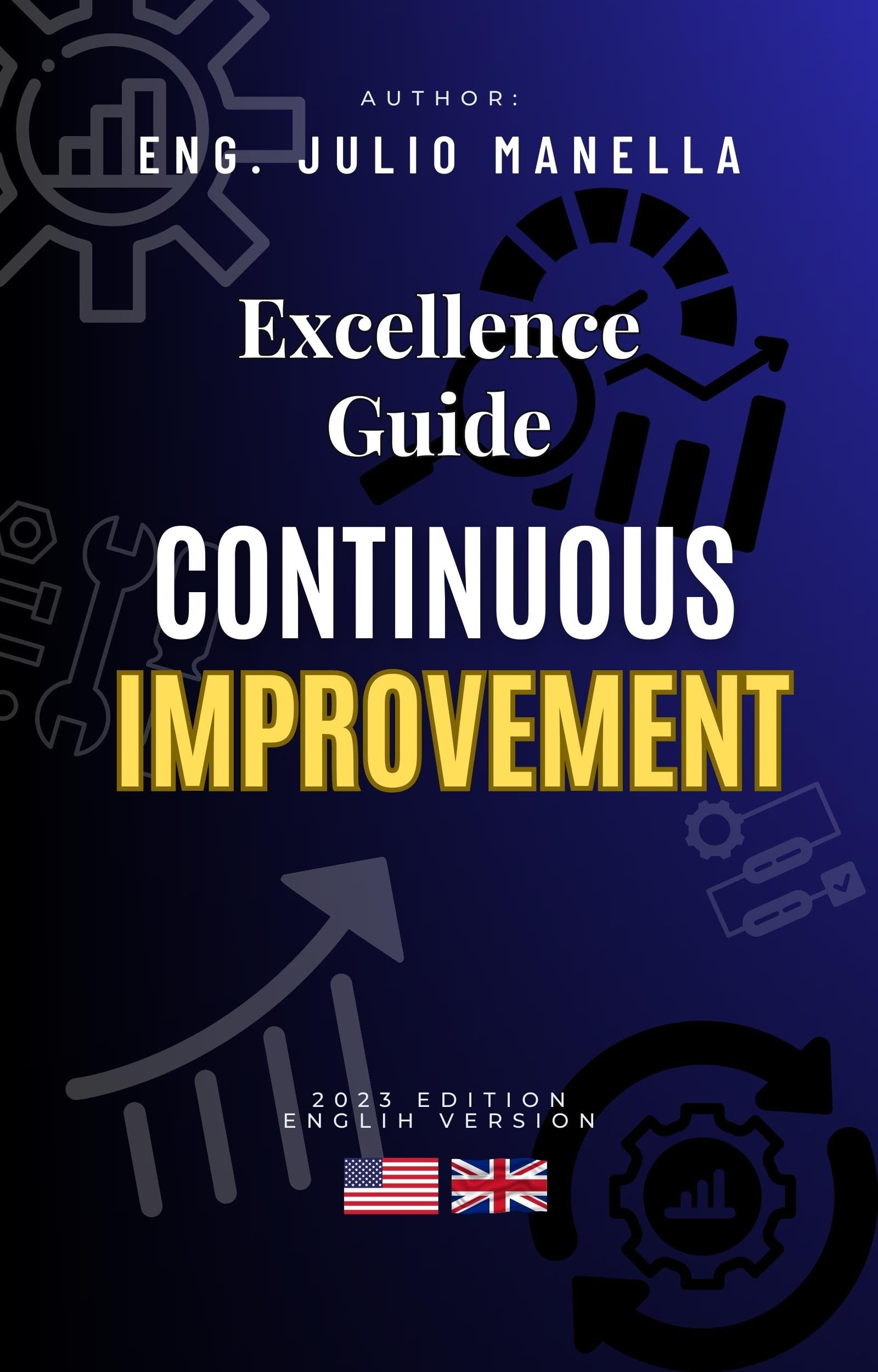 Excellence Guide:: Continuous Improvement by Eng. JULIO MANELLA | Goodreads