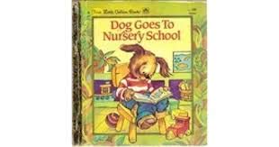 Dog goes to nursery school by Lucille [illustrated by eugenie fernandes ...