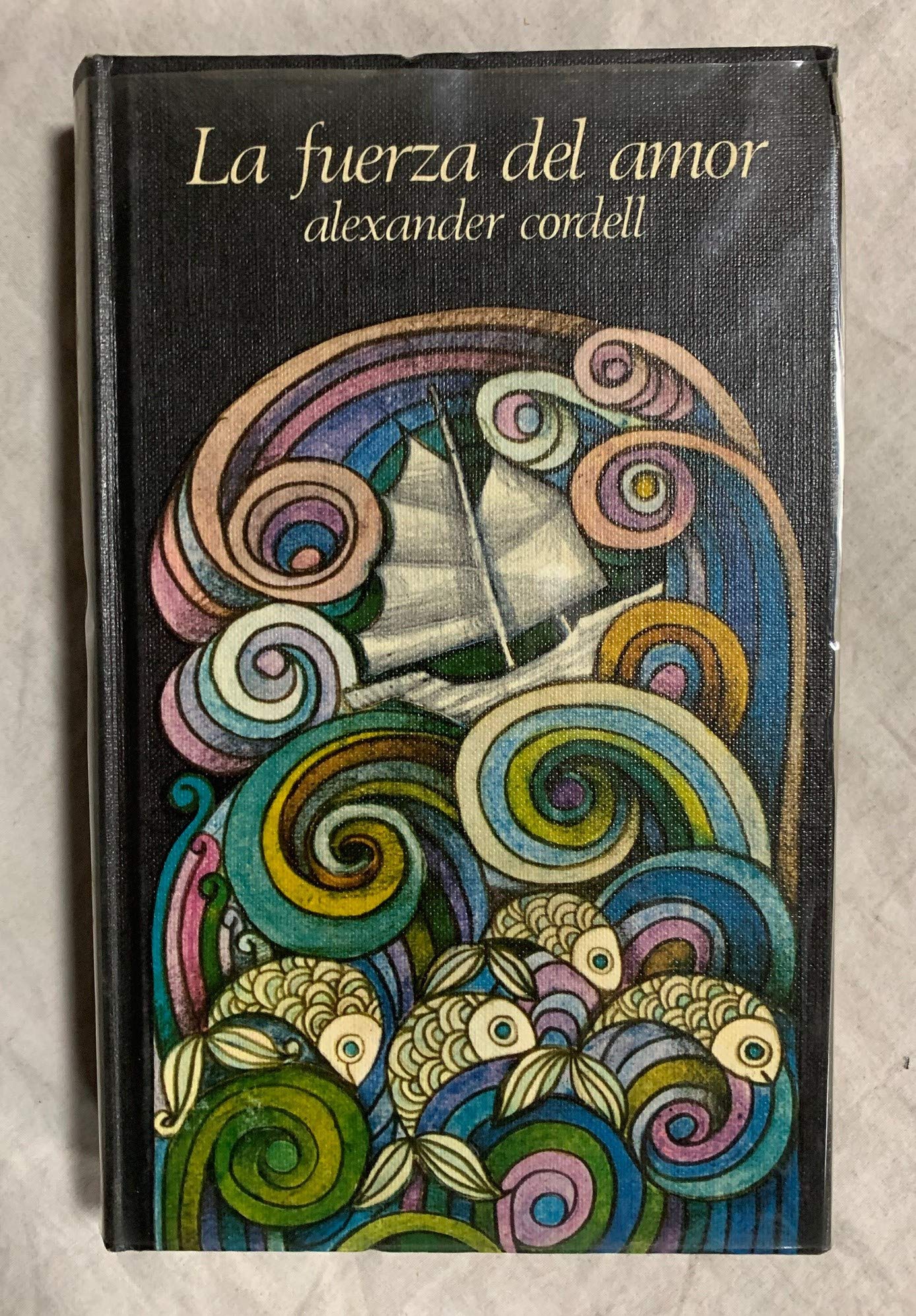 La fuerza del amor by Alexander Cordell | Goodreads