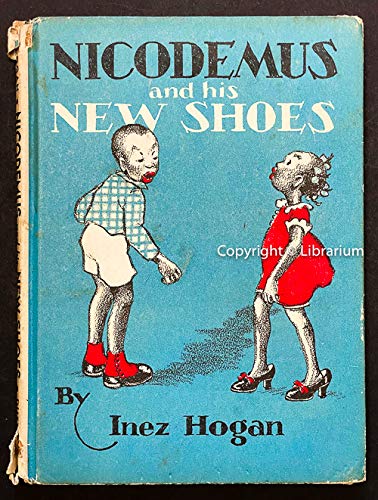 Nicodemus and His New Shoes by Inez Hogan | Goodreads