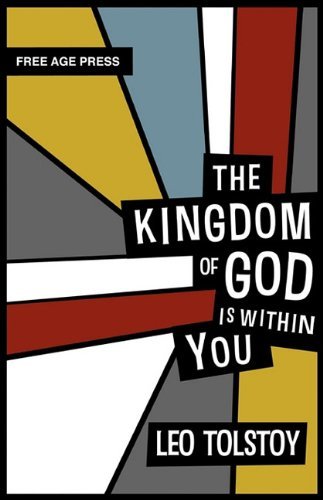 The Kingdom of God Is Within You by Leo Nikolayevich Tolstoy by Leo ...