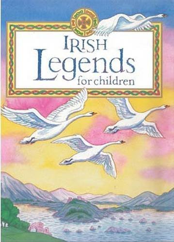 Irish Legends for Children by Yvonne Carroll (Editor), Lucy Su ...