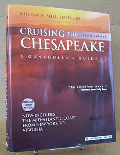 Cruising the Chesapeake: A Gunkholer's Guide - Revised Edition That ...