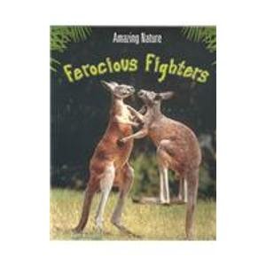 Ferocious Fighters (Amazing Nature) by Tim Knight | Goodreads