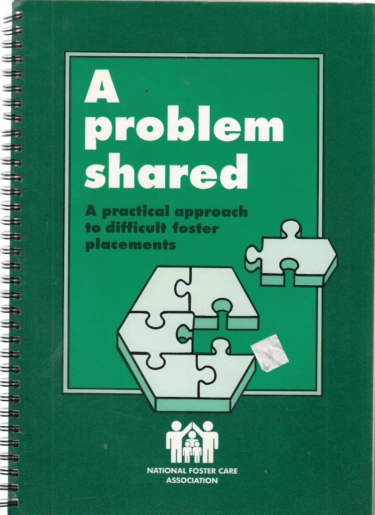 A Problem shared: A practical approach to difficult foster placements ...