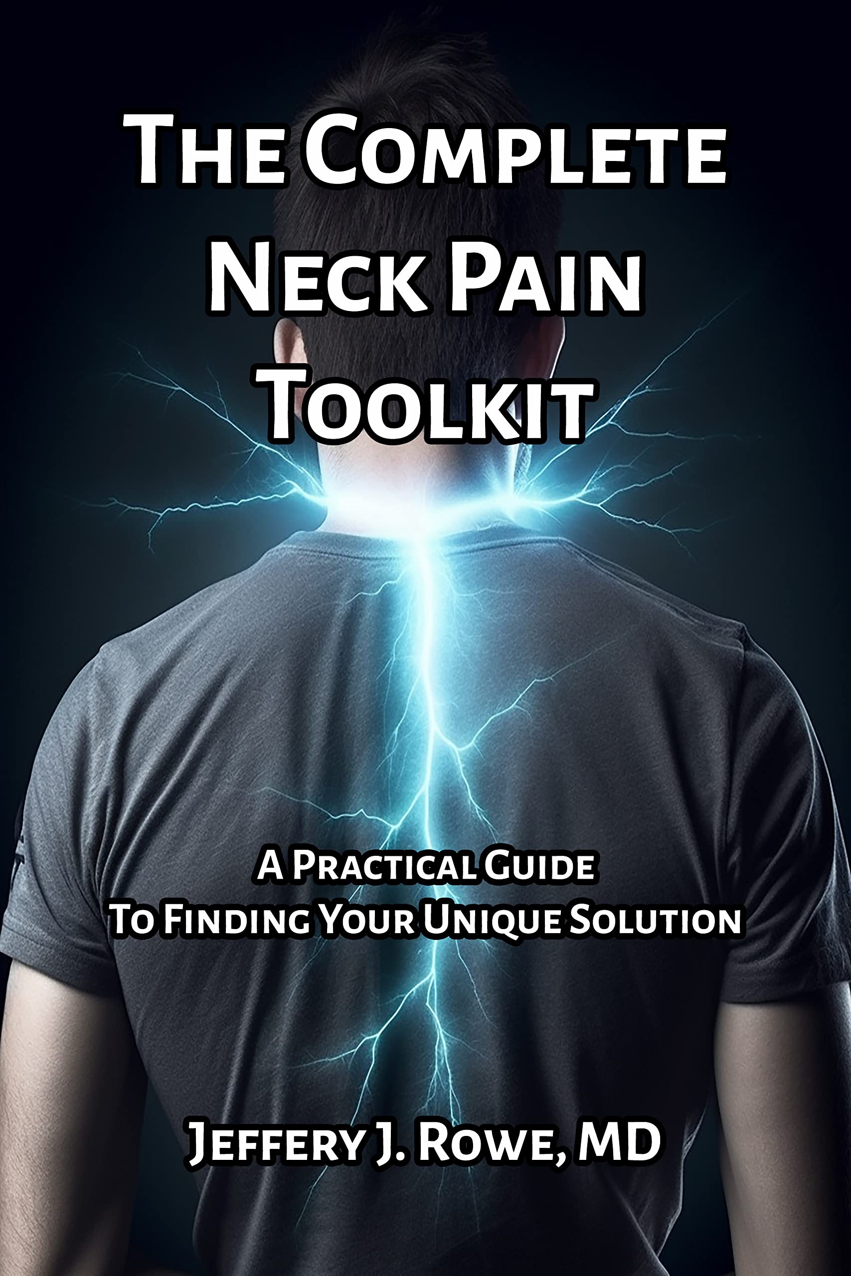 The Complete Neck Pain Toolkit: A Practical Guide to Finding Your ...