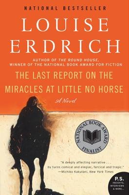 The Last Report on the Miracles at Little No Horse[LAST REPORT ON THE ...