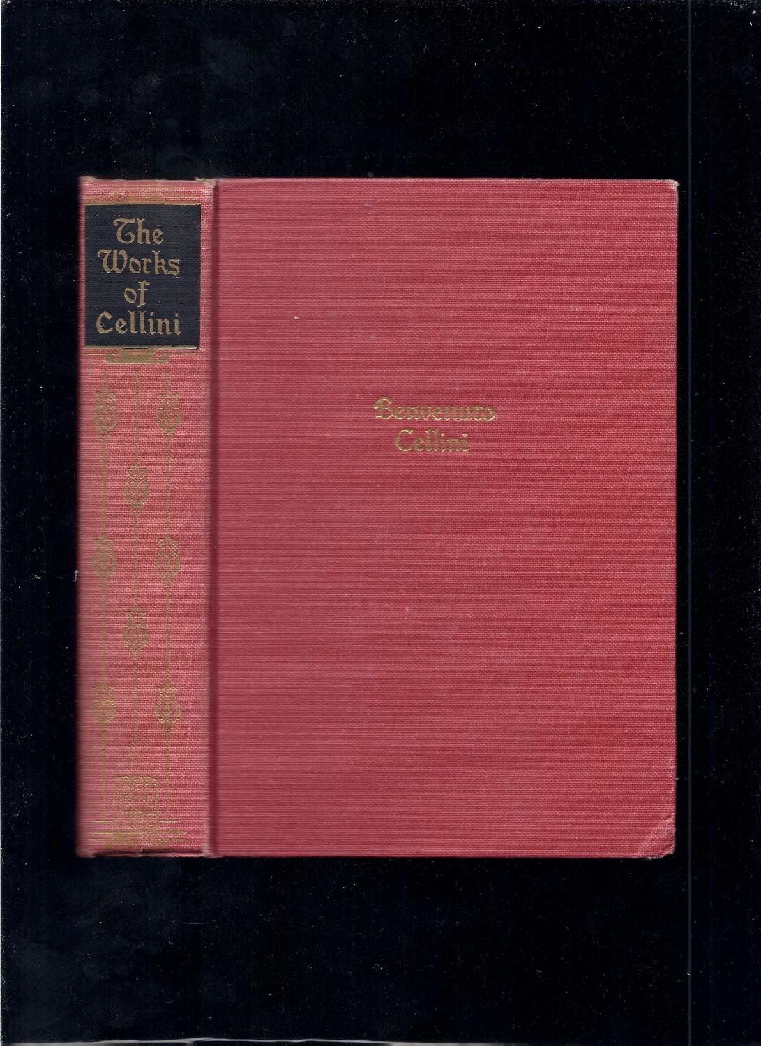 The Autobiography of Benvenuto Cellini: One Volume Edition by Benvenuto ...