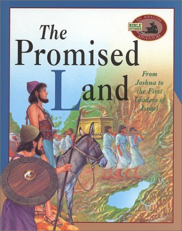The Promised Land: From Joshua to the First Leaders of Israel (Awesome ...
