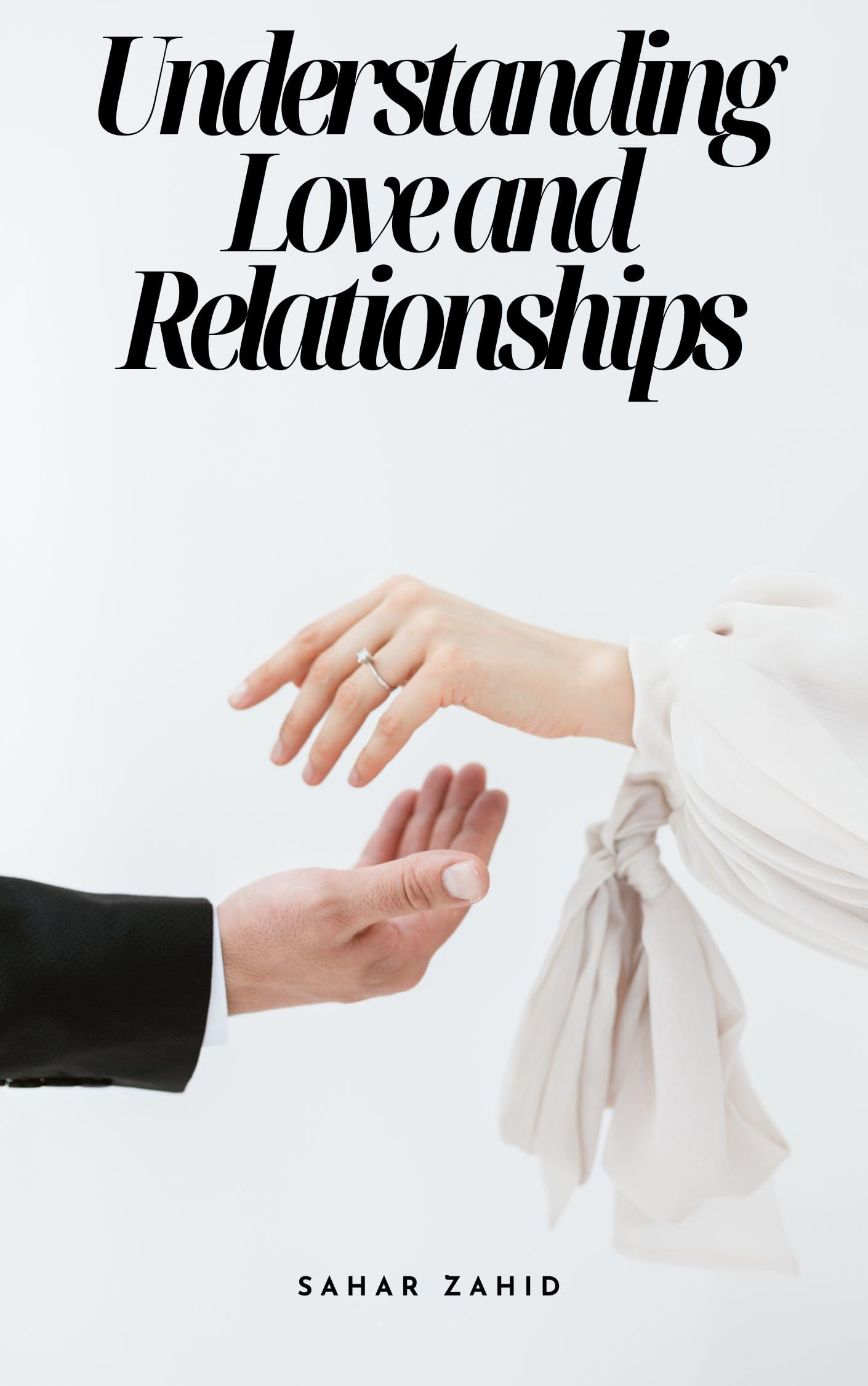 Understanding Love and Relationships by Sahar Zahid | Goodreads