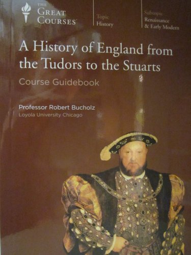 A History of England from the Tudors to the Stuarts - Course Guidebook ...