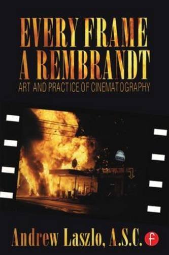 Every Frame a Rembrandt: Art and Practice of Cinematography by Andrew ...