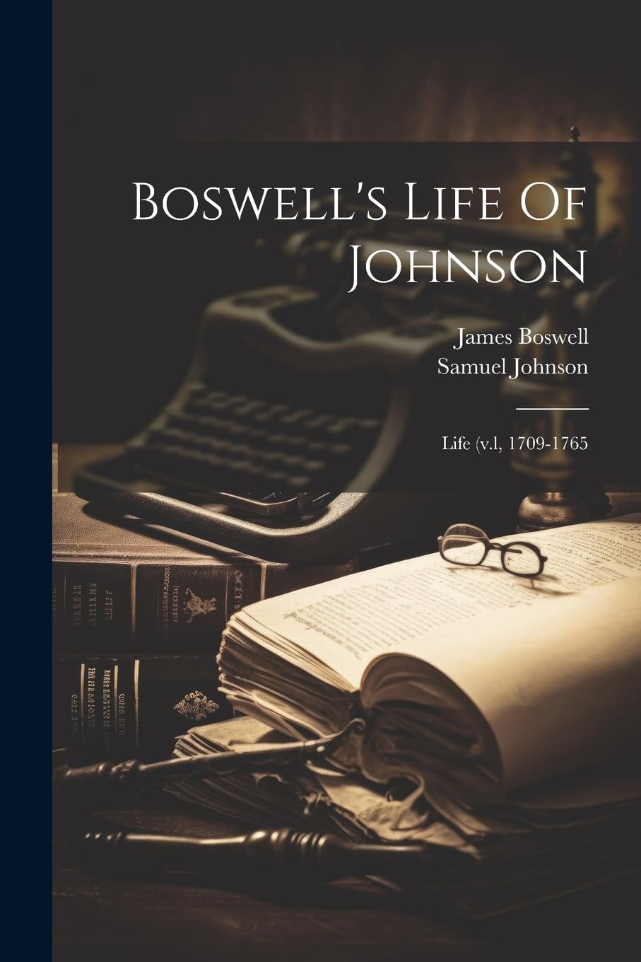 Boswell's Life Of Johnson: Life (v.l, 1709-1765 by James Boswell ...