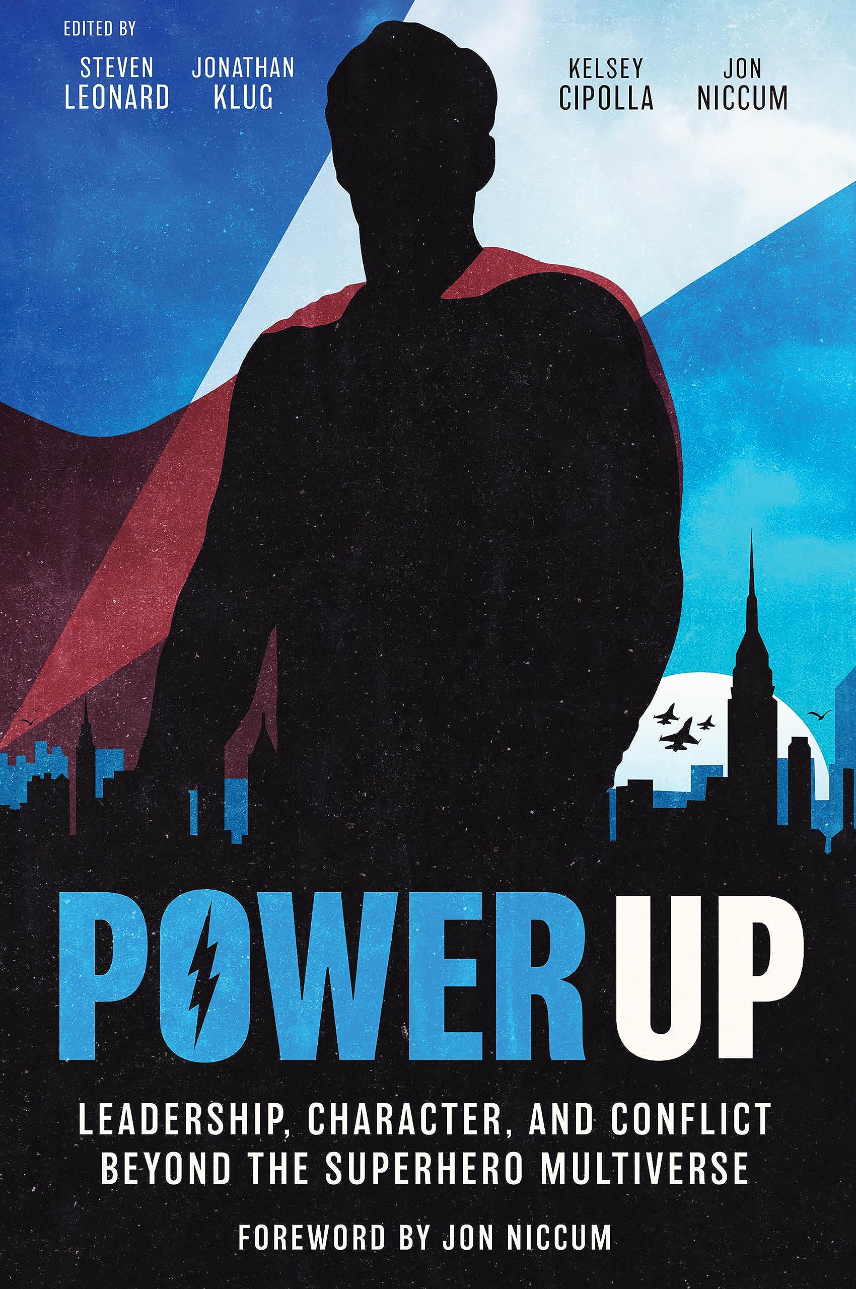 Power Up: Leadership, Character, and Conflict Beyond the Superhero ...
