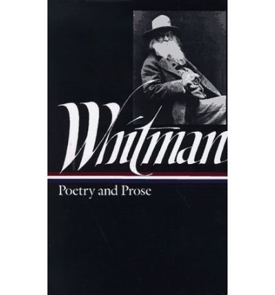 Walt Whitman: Complete Poetry and Collected Prose by Walt Whitman ...