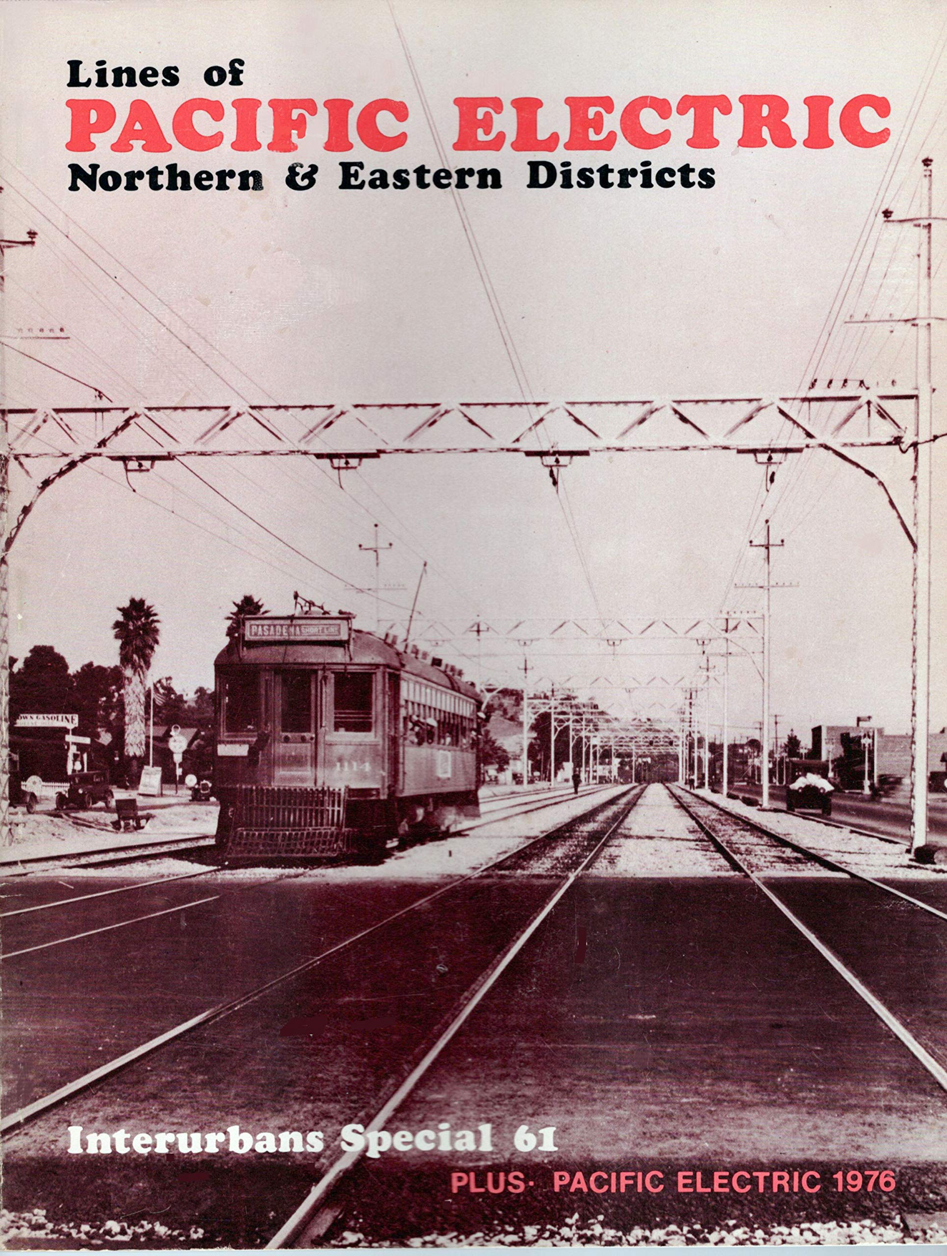 Lines of Pacific Electric: Northern & Eastern Districts : plus Pacific ...