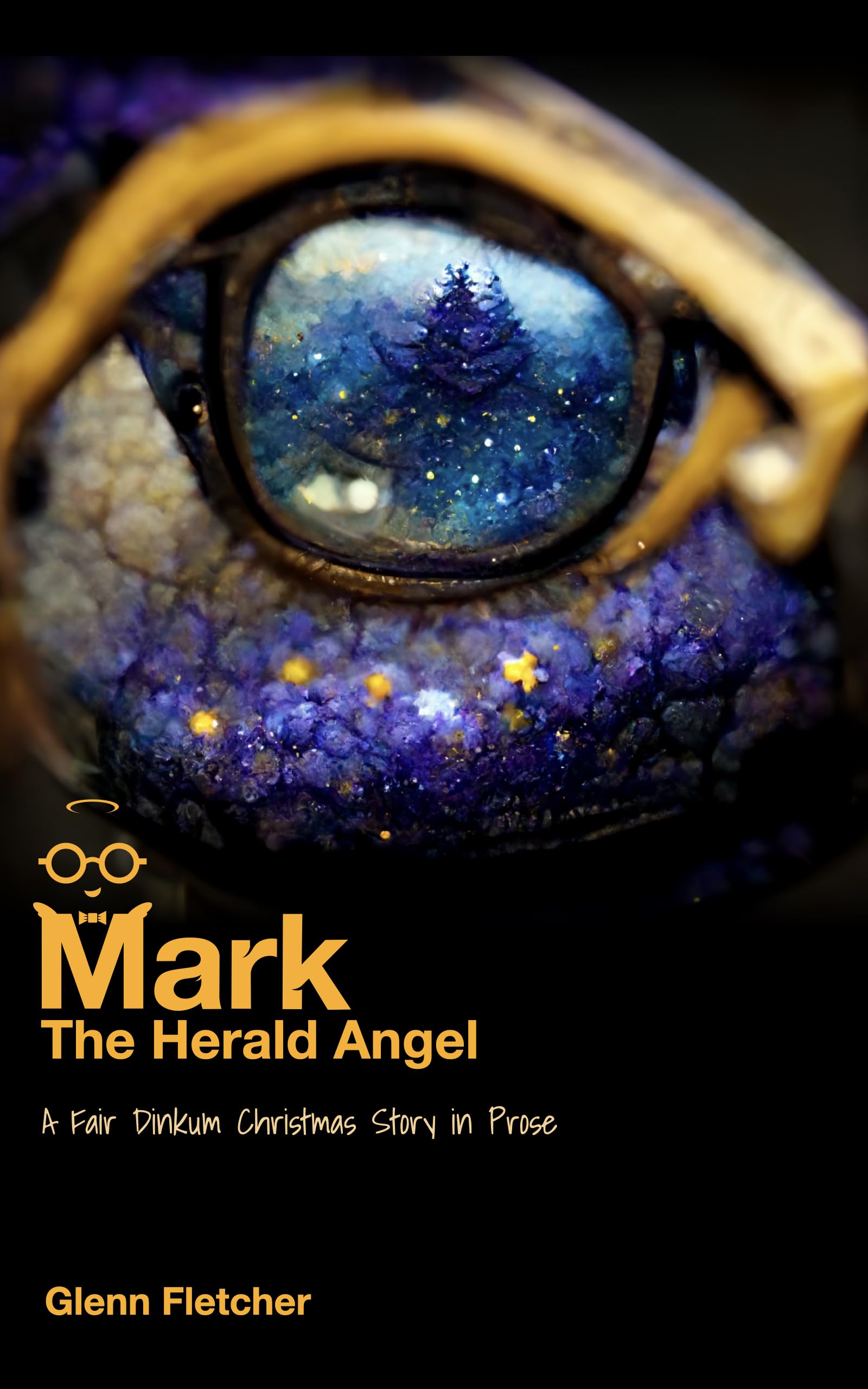 MARK! The Herald Angel: A Fair Dinkum Christmas Story in Prose by Glenn ...