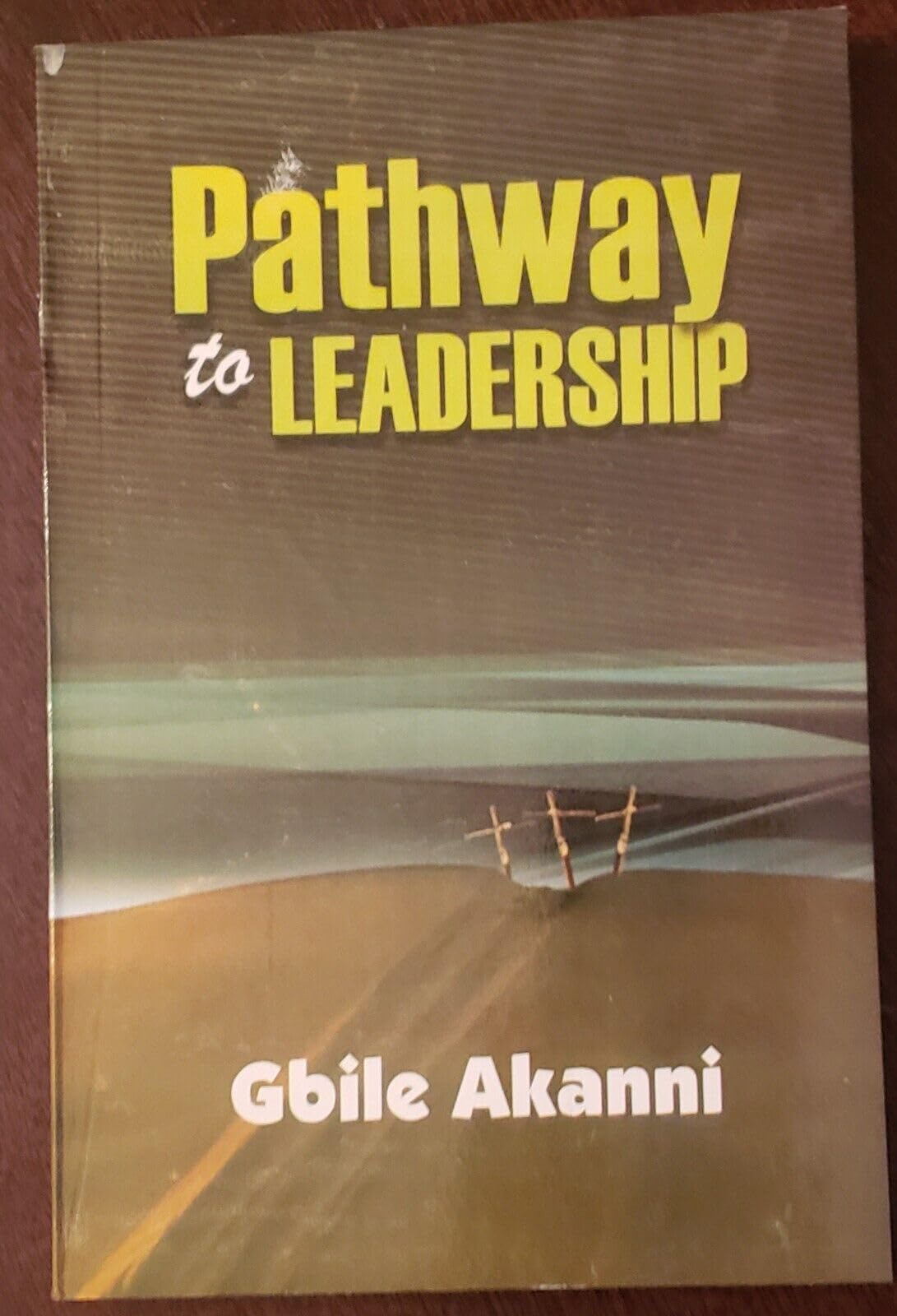 Pathway to Leadership by Gbile Akanni | Goodreads