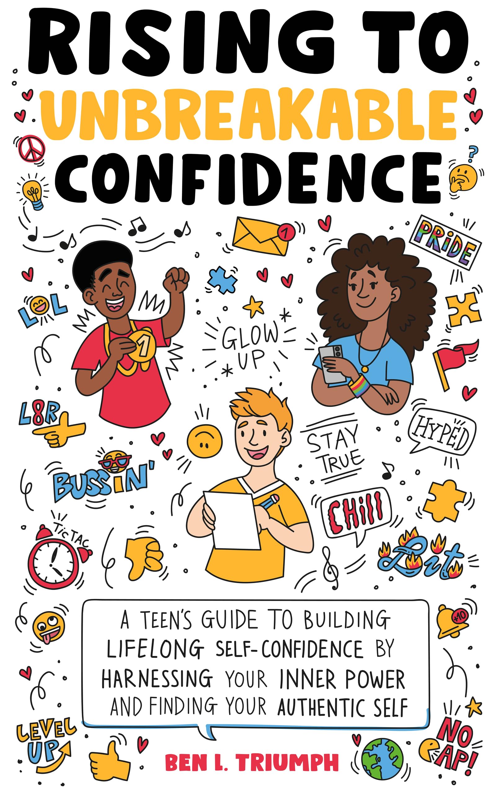 Rising to Unbreakable Confidence: A Teen's Guide To Building Lifelong ...