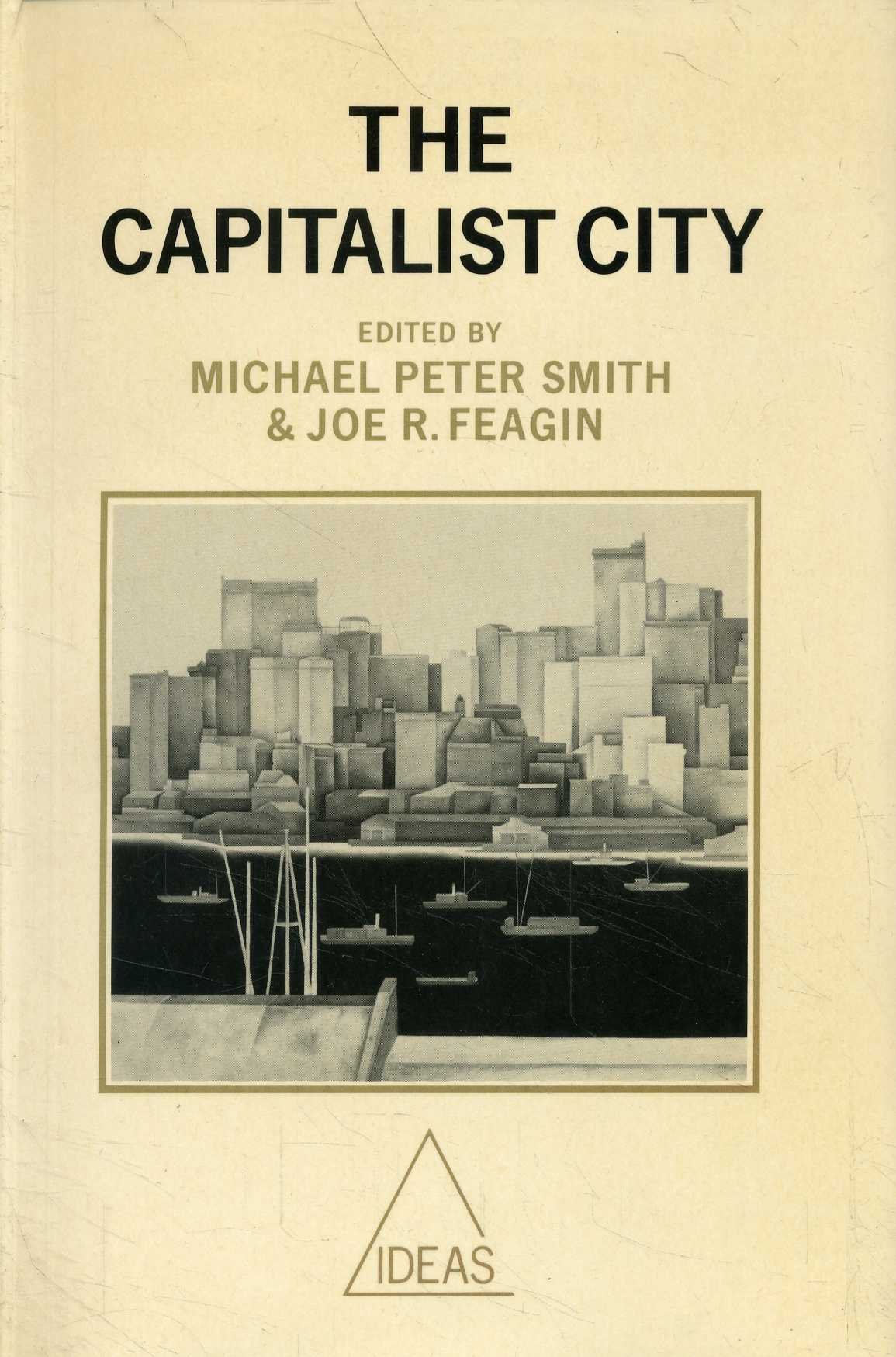 The Capitalist City (Ideas Series) by Michael P. Smith | Goodreads