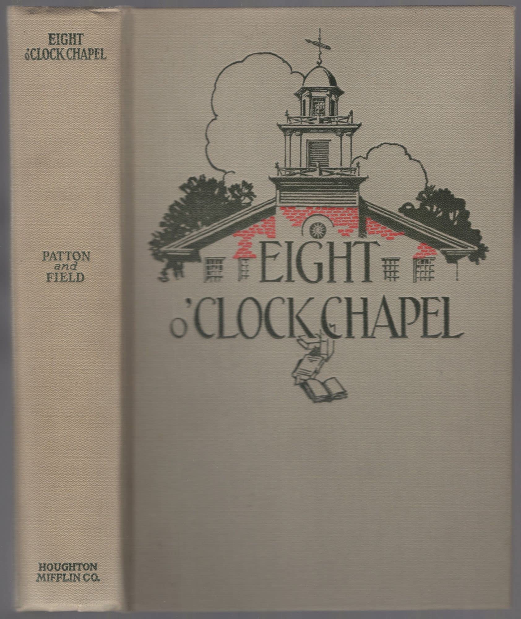 Eight O'Clock Chapel: A Study of New England College Life in the ...