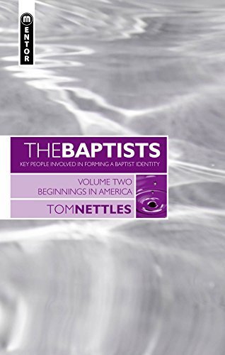 The Baptists: Beginnings in America - Vol 2 (Baptists: Key People ...