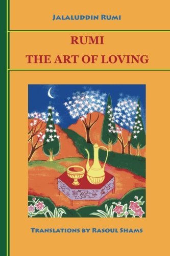 Rumi: The Art of Loving by Jalaluddin Rumi by Jalal ad-Din Muhammad ar ...