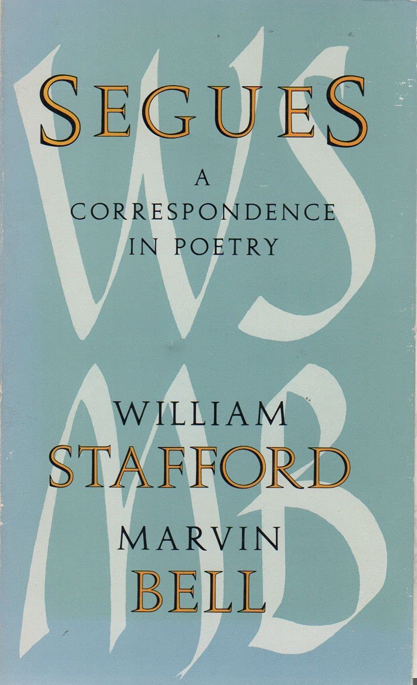 Segues: A Correspondence in Poetry by William Stafford | Goodreads