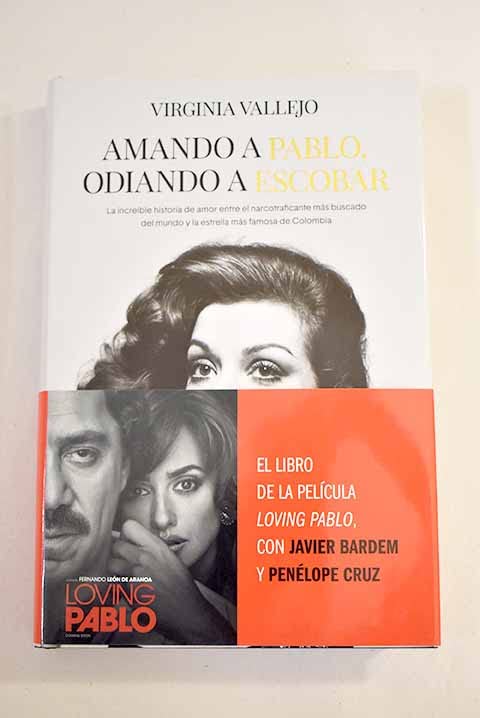 Amando a Pablo, odiando a Escobar: la increíble historia de amor entre el narcotraficante más ...