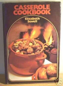 Casserole Cook Book by Elizabeth Sewell | Goodreads